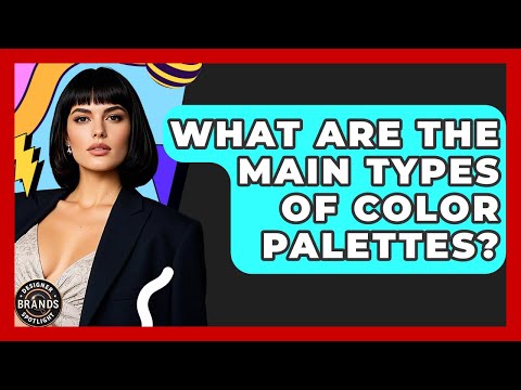 What Are The Main Types Of Color Palettes? - Designer Brands Spotlight
