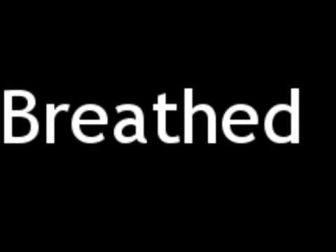 How to Pronounce Breathed