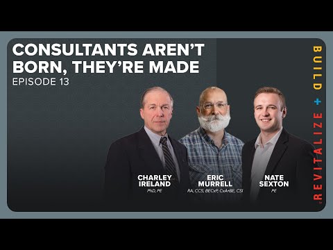 Ep. 13: Consultants Aren't Born, They're Made (1/4) - Eric Murrell, Charley Ireland and Nate Sexton