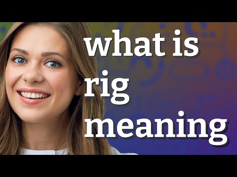 Rig | meaning of Rig