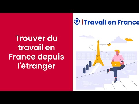 Comment trouver du travail en France depuis l'étranger ? Les 8 méthodes