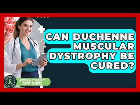 Can Duchenne Muscular Dystrophy Be Cured? | Muscular Dystrophy Support Network News
