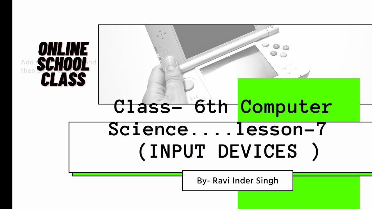 CLASS - 6th!!!!! Computer Science...Lesson no- 7( INPUT DEVICES)