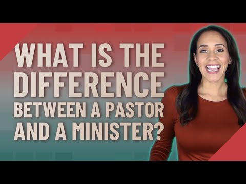 What is the difference between a pastor and a minister?