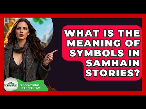 What Is The Meaning Of Symbols In Samhain Stories? - Discovering Ireland Now