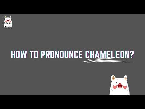 How to pronounce chameleon?