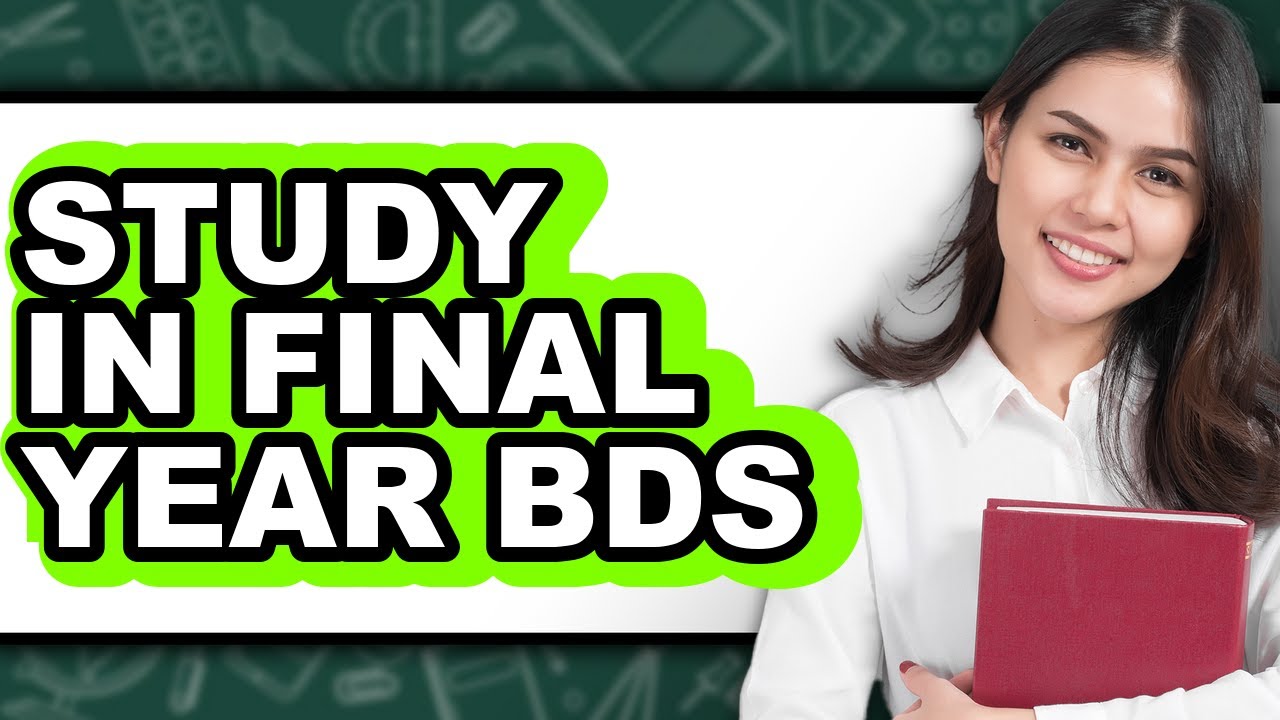 How to Study in Final Year BDS (Easy Method)
