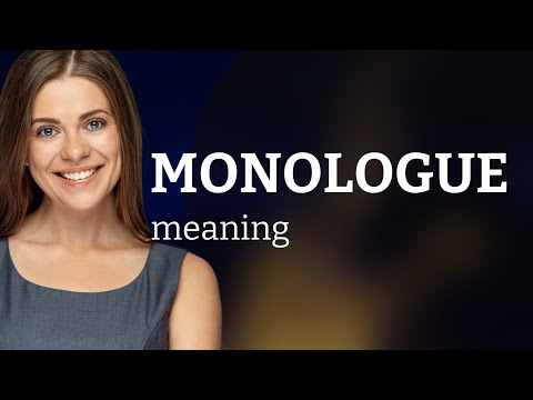 Monologue — what is MONOLOGUE meaning