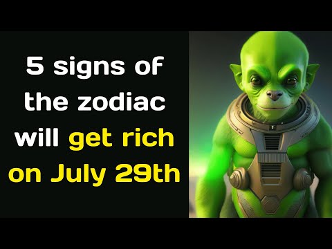 5 signs of the zodiac will get rich on July 29th
