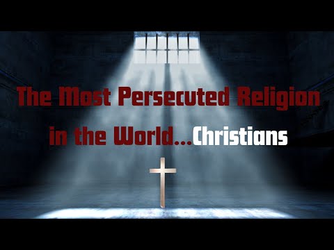 The Most Persecuted Religion in the World: 380 Million Christians Persecuted in the last year