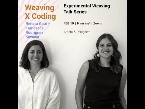 Weaving X Coding | Experimental Weaving Talk Series | Feb 19, 2025
