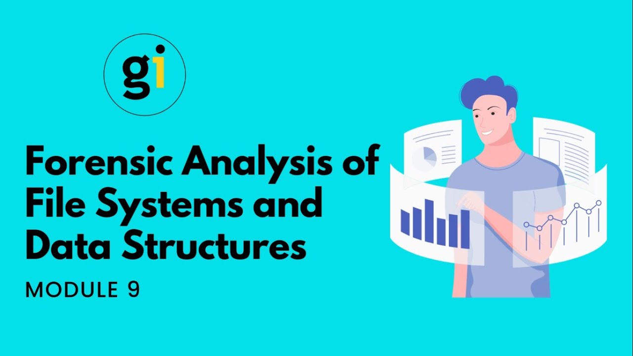 MODULE 9 - Forensic Analysis of files systems and data structures