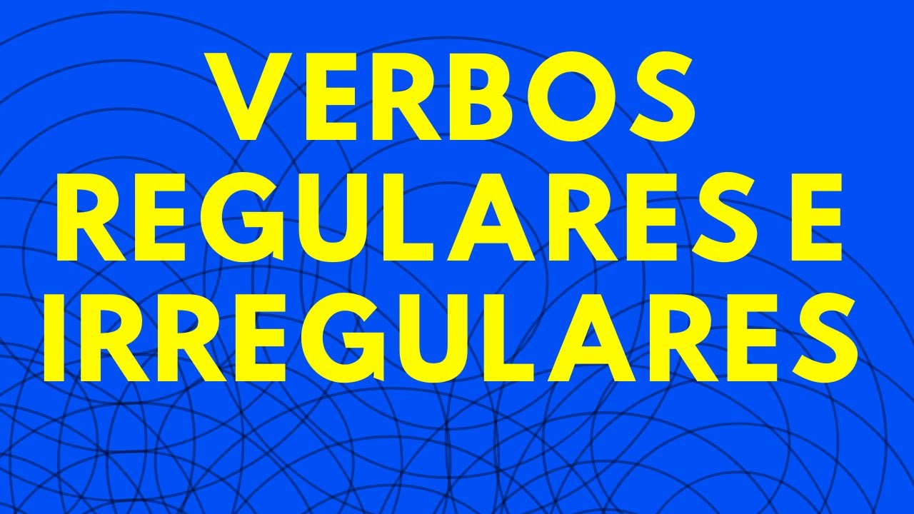 Regular and Irregular Verbs