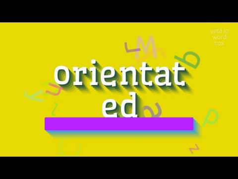 How to say "orientated"! (High Quality Voices)