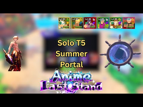 These Two Units Can Easily Solo The New T5 Summer Portals I Anime Last Stand