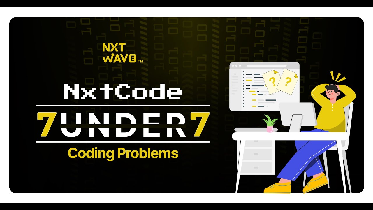 Boost Problem-Solving Skills in 7 days | NxtCode 7 Under 7 Challenge | NxtWave Academy