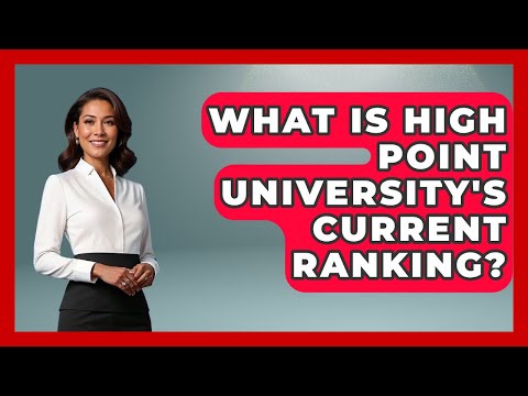 What Is High Point University's Current Ranking? | The College Explorer