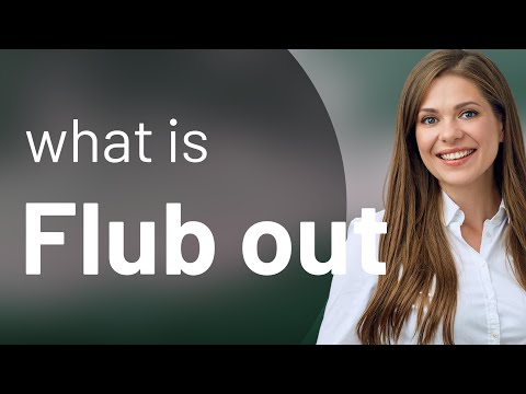 Flub Out - Understanding This Unique Phrase in English