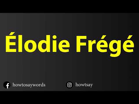 How To Pronounce Elodie Frege