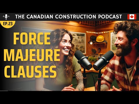 Ep 23 Force Majeure Clauses in Construction Contracts