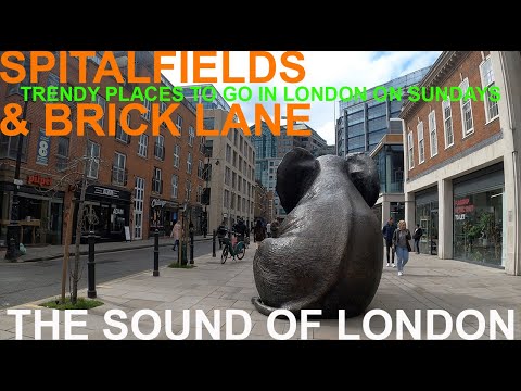 Trendy places to go in London on Sundays - Spitalfields and Brick Lane
