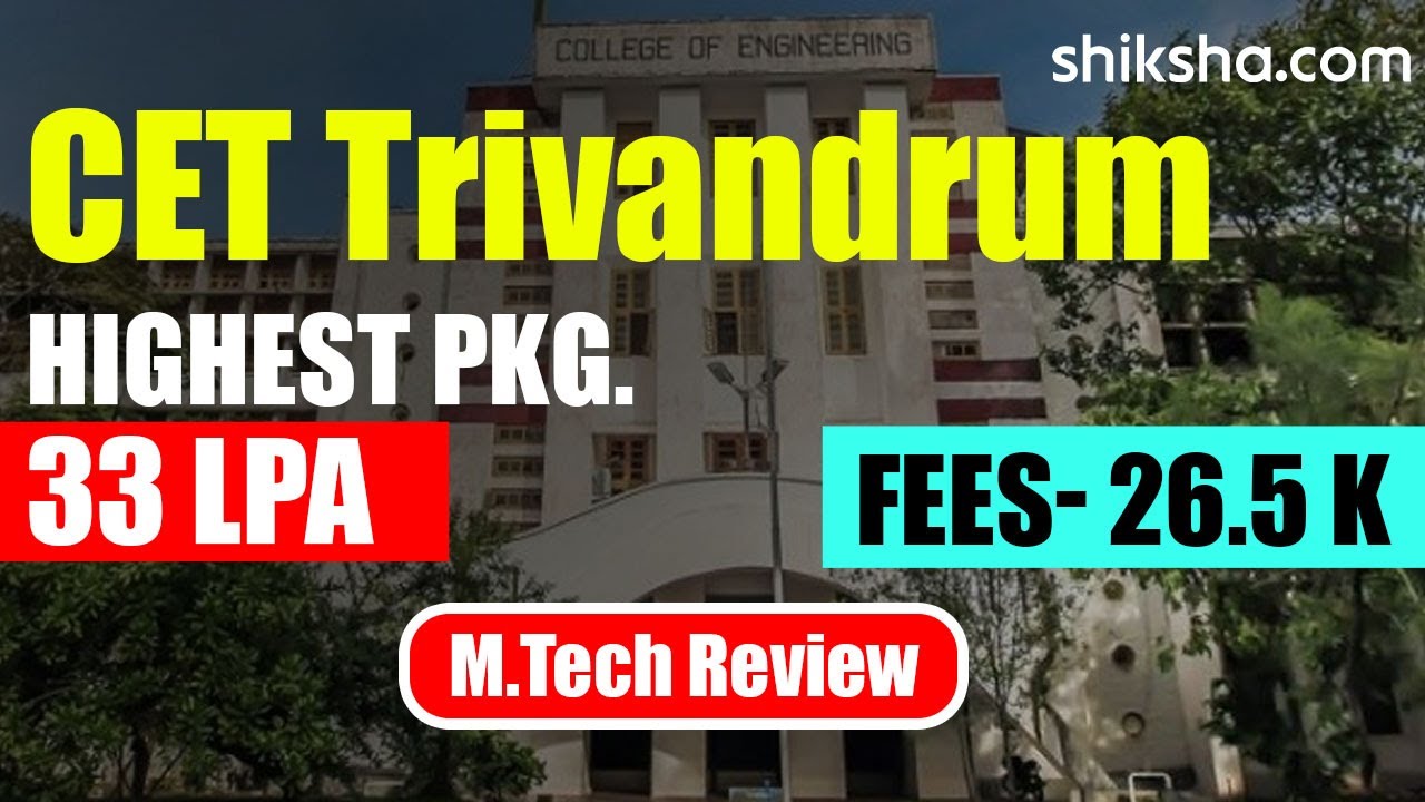 CET Trivandrum MTech Review | Fees, Admission, Placements, Cutoffs