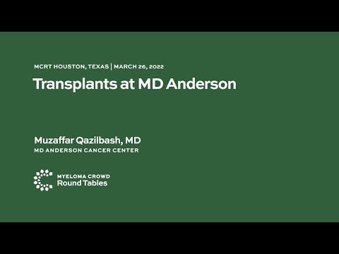 Transplants at MD Anderson - Muzaffar Qazilbash, MD | MCRT Houston, Texas March 26, 2022