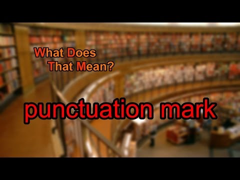 What does punctuation mark mean?