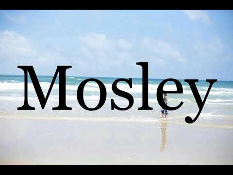 How To Pronounce Mosley🌈🌈🌈🌈🌈🌈Pronunciation Of Mosley