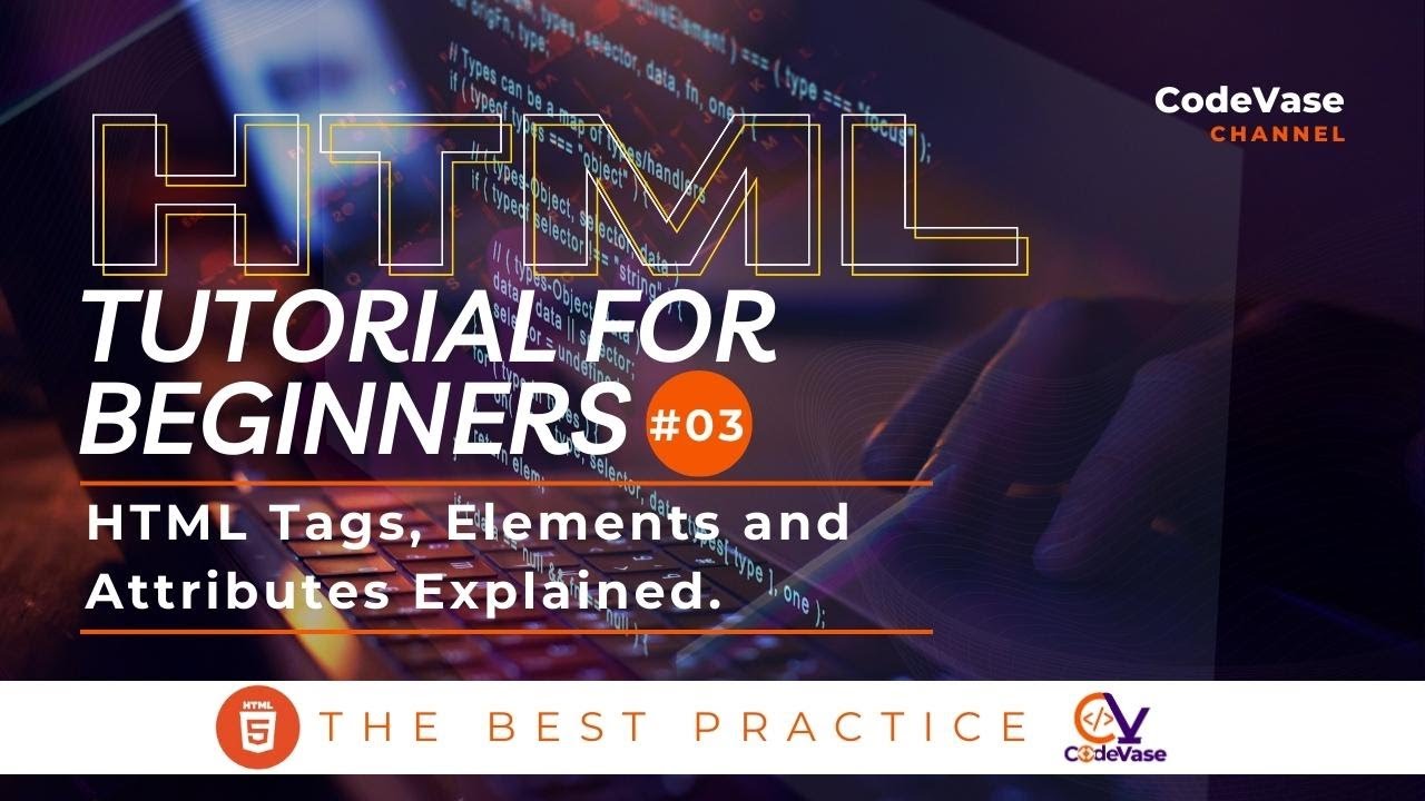 HTML Tutorial for Beginners #03 - HTML Tags, Attributes and Elements Explained.