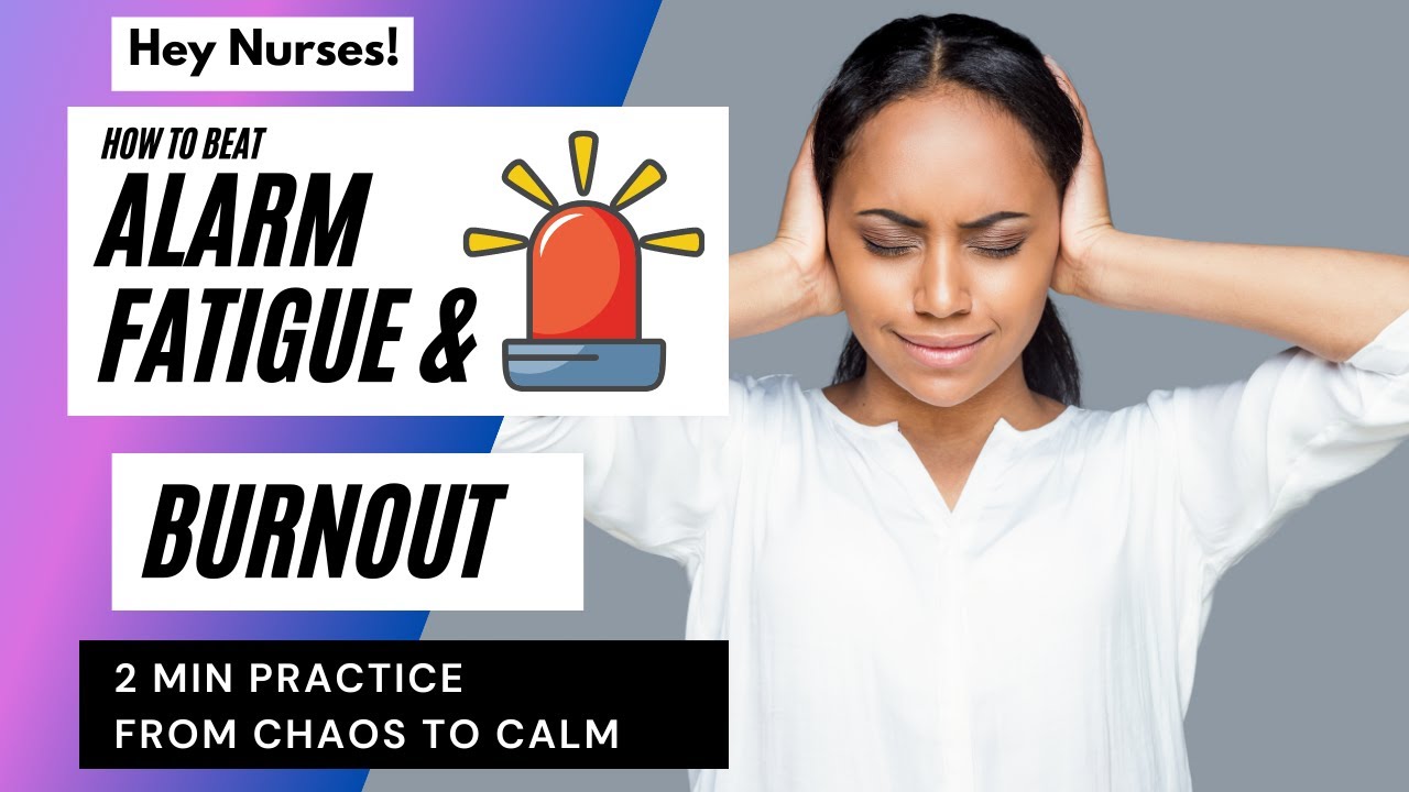 How Nurses Can Beat Alarm Fatigue and Burnout - Resiliency Within