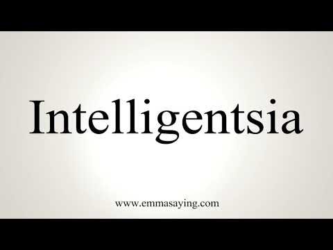 How To Pronounce Intelligentsia.
