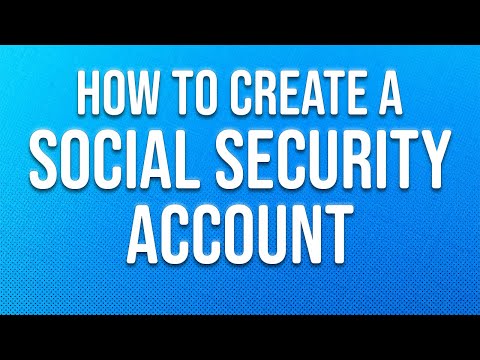 How to Create a My Social Security Account | 2022