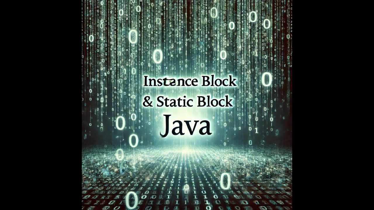 Java - Instance Block & Static Block  : 2024