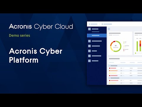 Acronis Cyber Platform | Acronis Cyber Cloud Demo Series