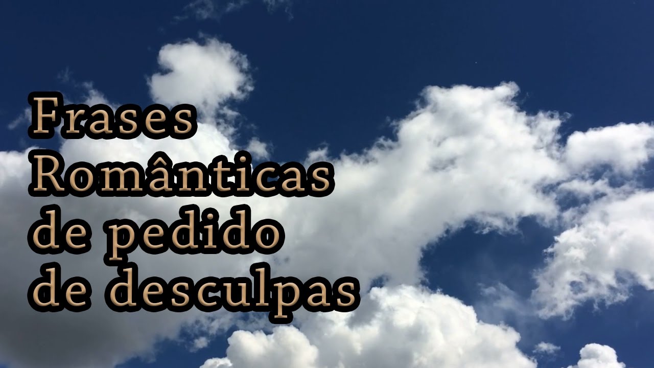 Frases Românticas de pedido de desculpas