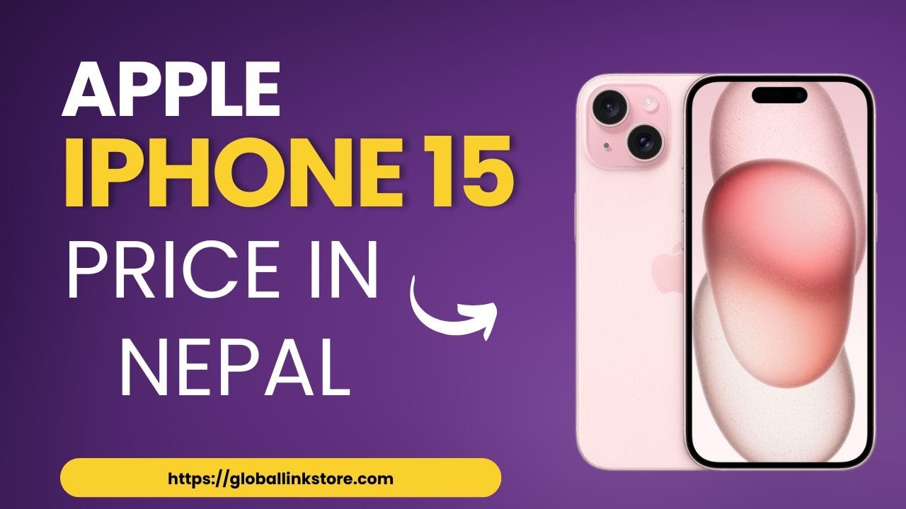 Buy Apple iPhone 15 in Nepal | iPhone 15 Price in Nepal | Specs | Features | Global Link Store