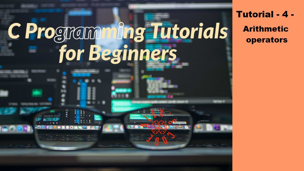 C programming Tutorial  for Beginners - 4 - Arithmetic Operators