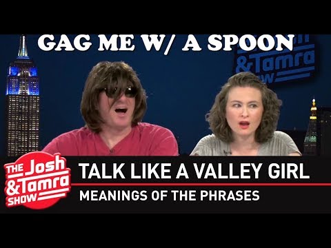 How to Talk Like a Valley Girl - Total 818 meanings of the phrases