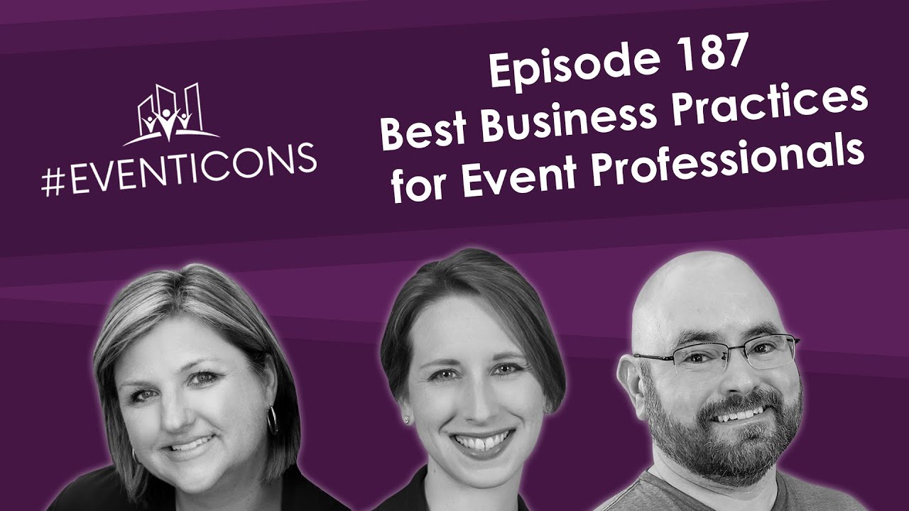 Our Guide to the Best Event Planning Business Best Practices - #EventIcons EP 187