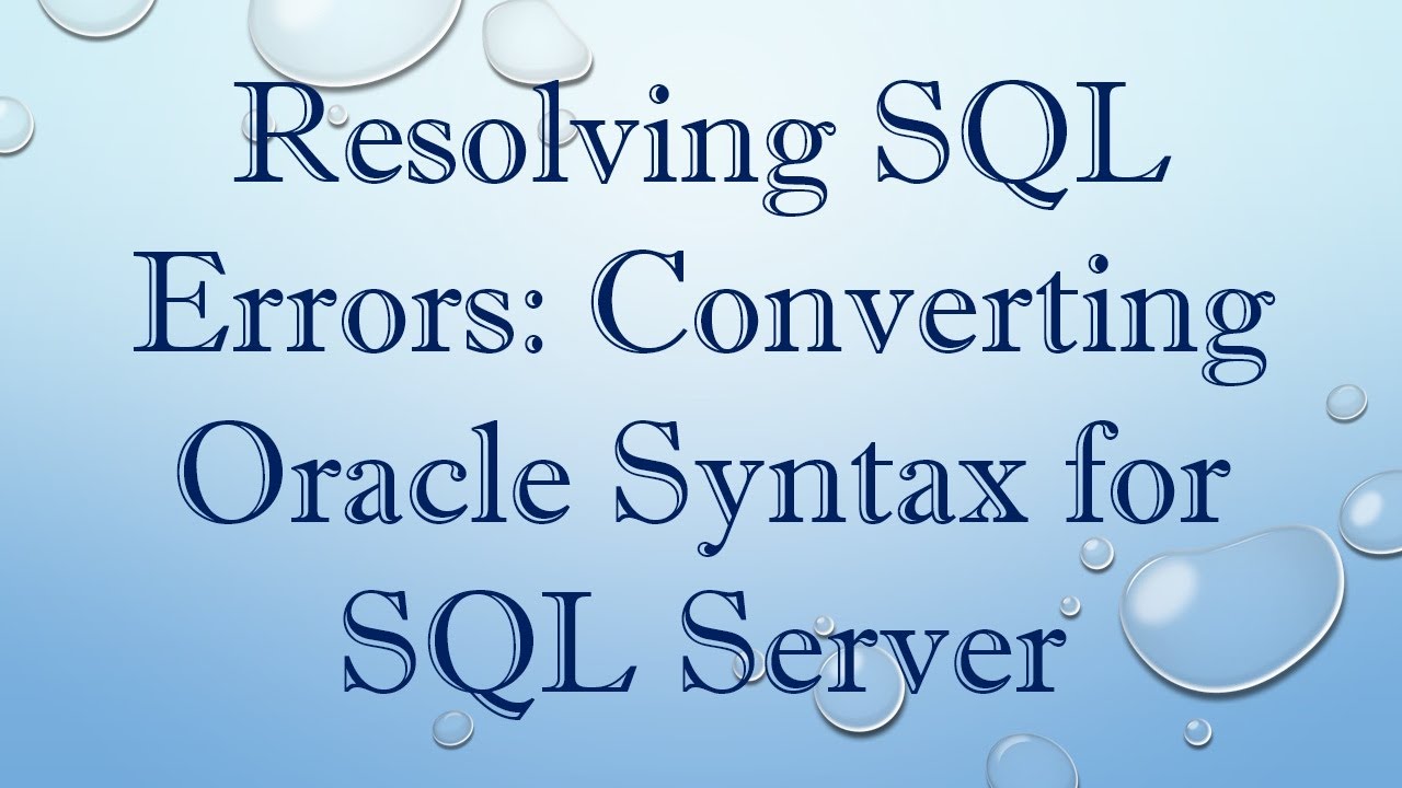 Resolving SQL Errors: Converting Oracle Syntax for SQL Server