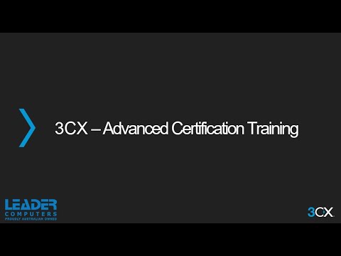 Day 1 - 3CX ADVANCED Certification Training