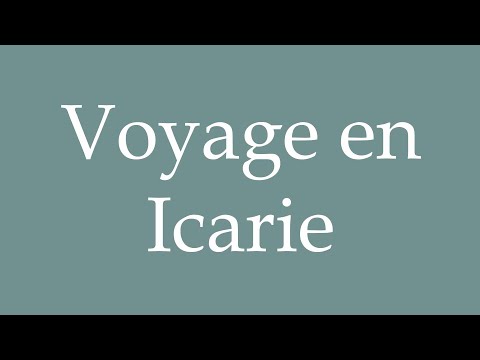 How to Pronounce ''Voyage en Icarie'' (Journey to Ikaria) Correctly in French