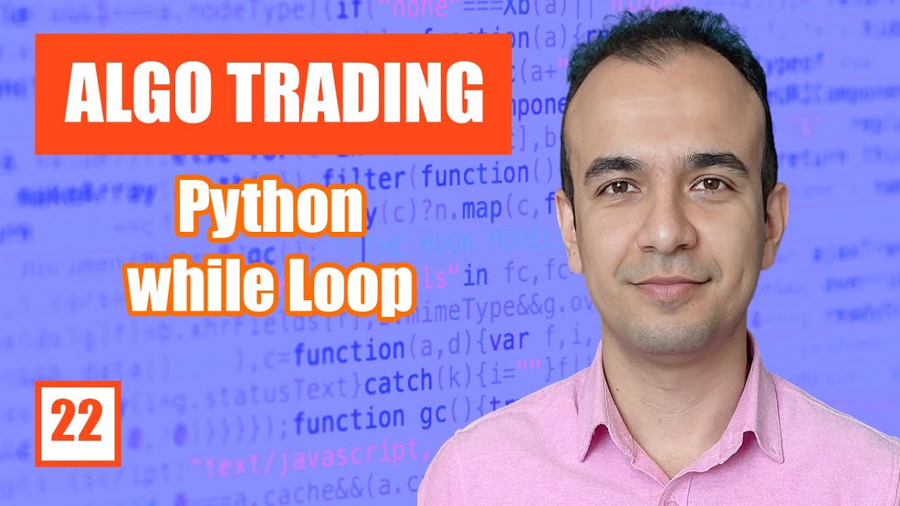 Python While Loops - Algo Trading - E22