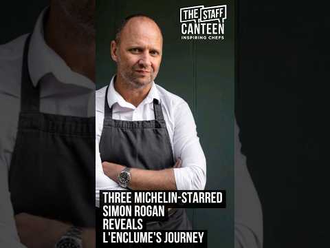 Three Michelin-starred chef Simon Rogan reveals L'Enclume's journey and ...