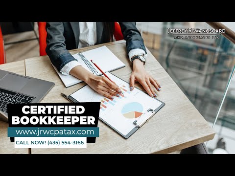 Certified Bookkeeper Wellsville UT | 435-554-3166 | Jeffrey R Wangsgard & Associates LLC Logan UT