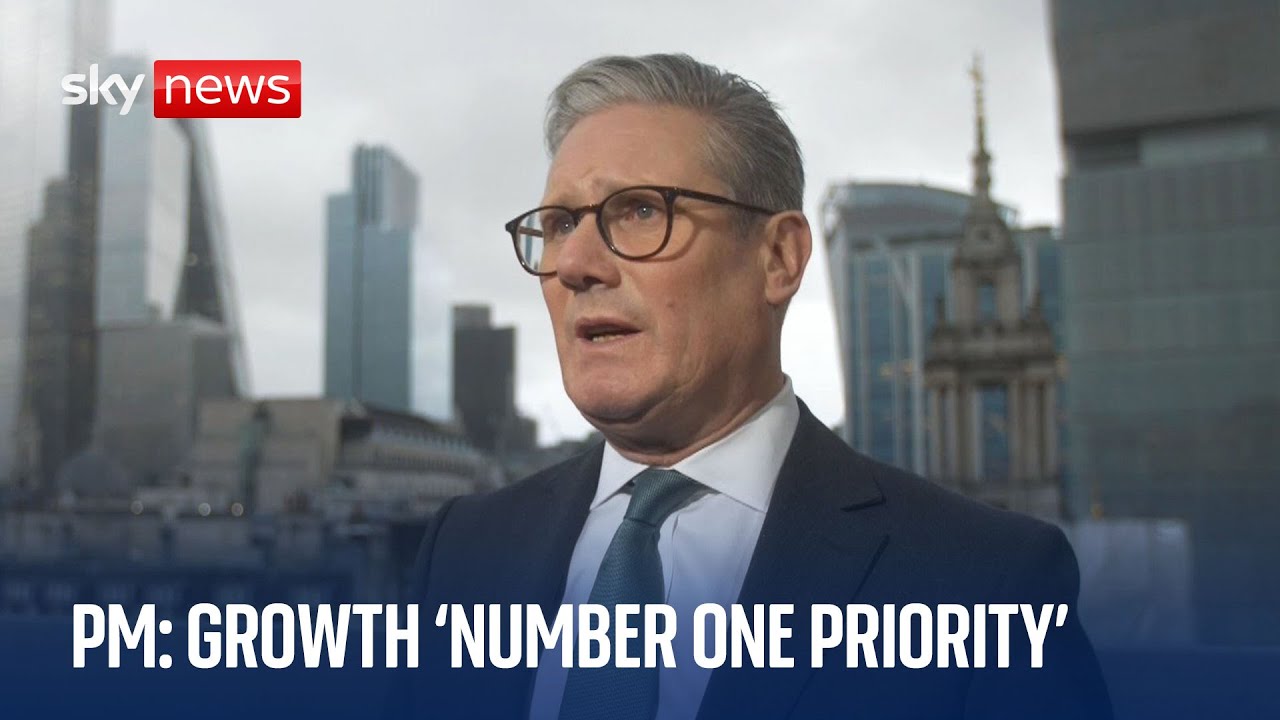 Prime Minister Keir Starmer: 'Growth number one priority'