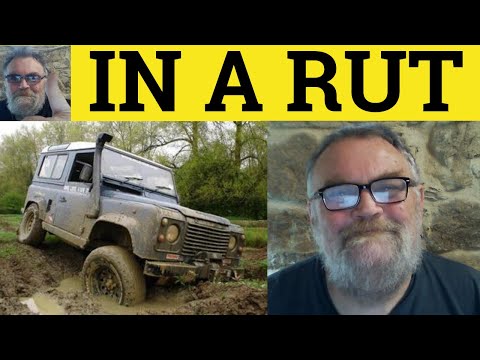 🔵 In a Rut Meaning - In a Rut Examples - In a Rut Defined - Idioms - British English Pronunciation