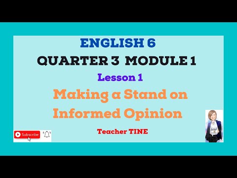 ENGLISH 6 QUARTER 3 MODULE 1 Making a Stand on Informed Opinion