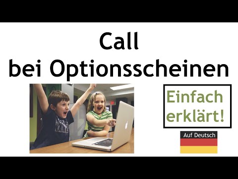 Call bei Optionsscheinen -  Was ist das? Einfache Erklärung auf deutsch